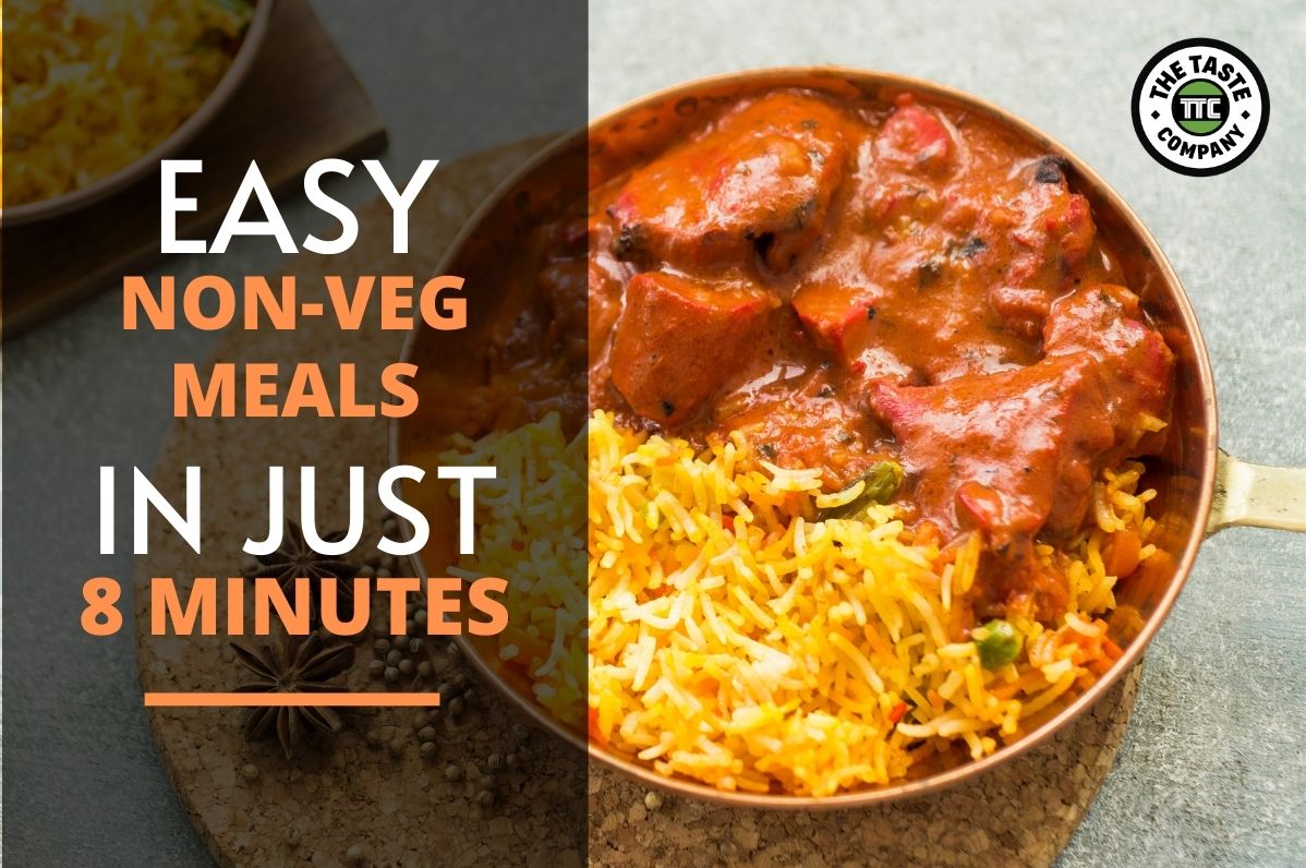 Easy Non-Veg Meals in just 8 minutes | The Taste Company